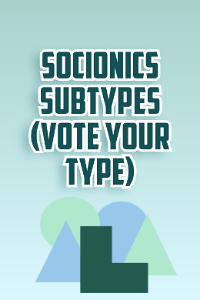 🔥 If Socionics Subtypes (Vote Your Type) has a personality type...